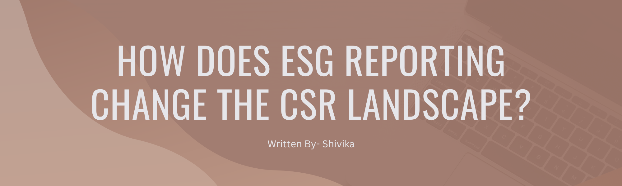 How does ESG reporting change the CSR landscape? - NCSR